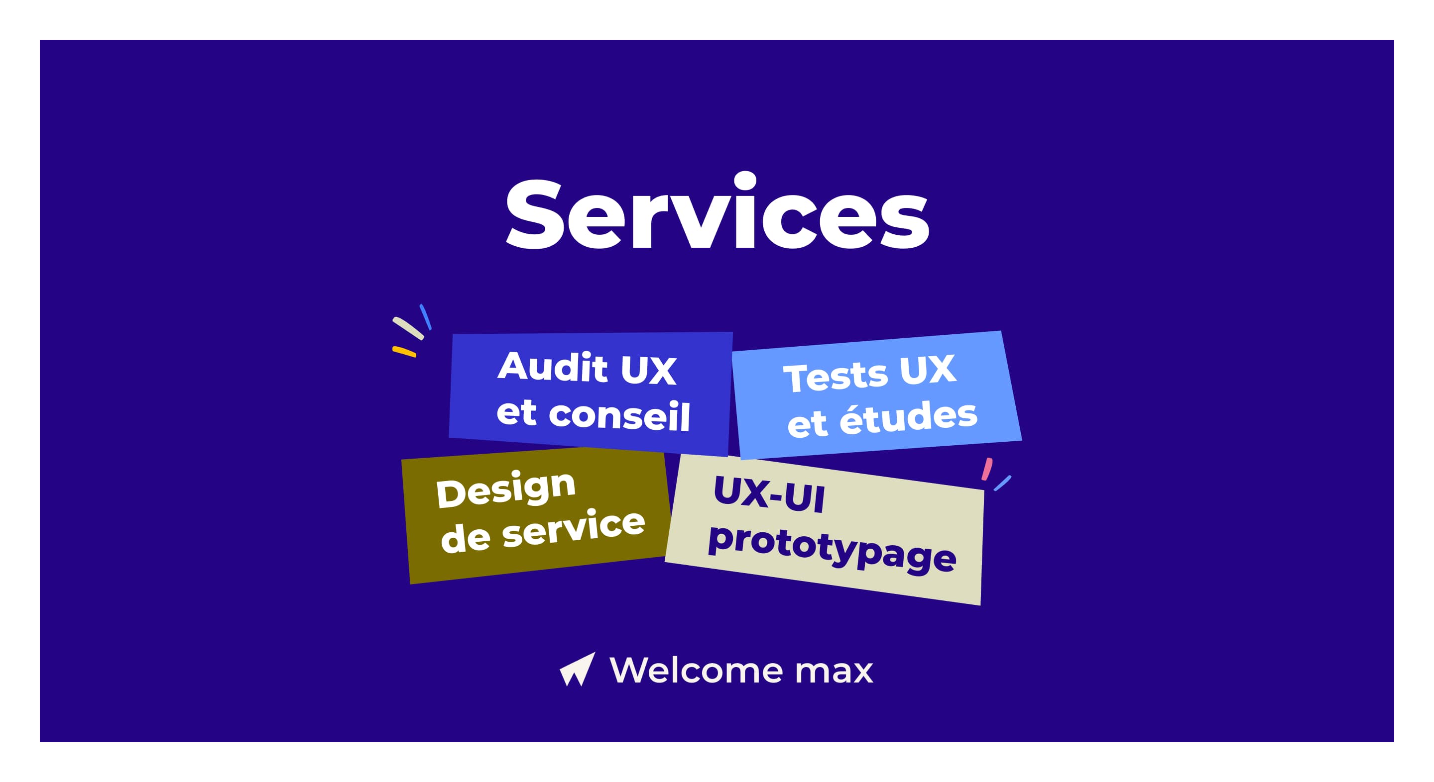 Agence Design de service | Welcome Max UX - CX | Paris Lyon Marseille